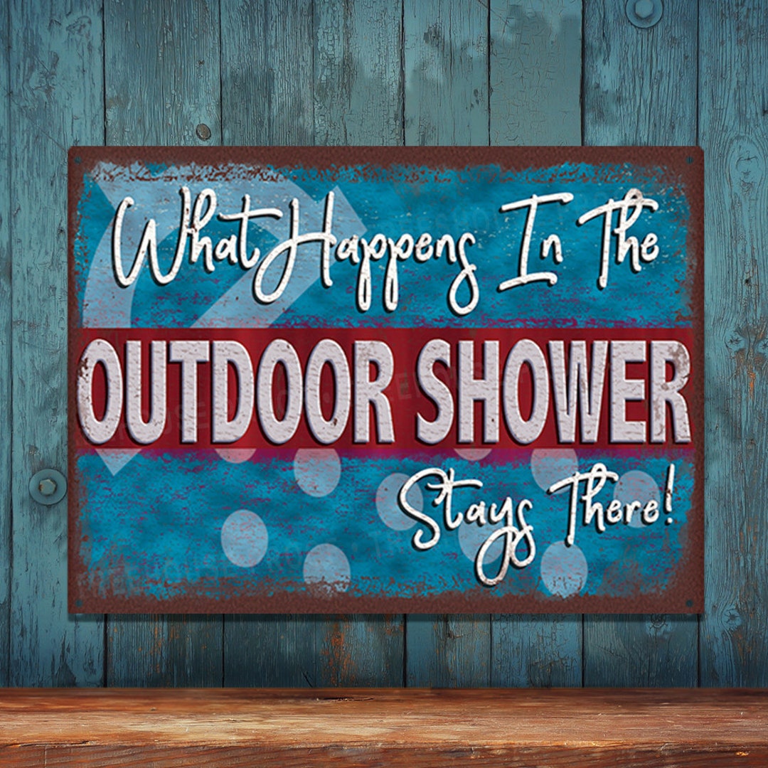 What Happens in the Outdoor Shower Stays There Metal Sign Rustic ...