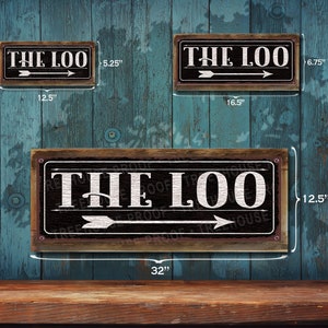 The Loo Arrow Pointing Right • Rustic Looking Aluminum Sign • Full ...