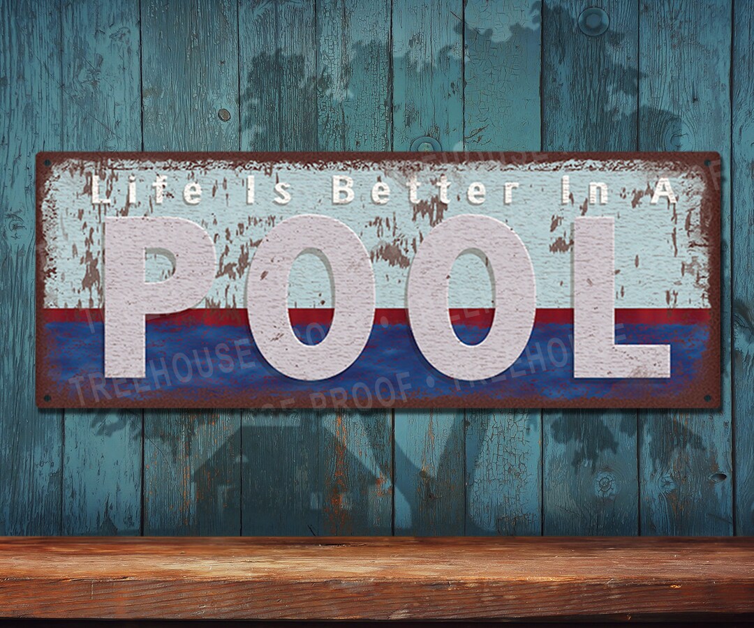Life is Better in A Pool • Rustic Looking • Customizable • Color ...