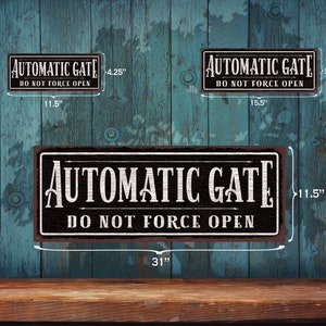 Automatic Gate Do Not Force Open Metal Sign - Black & White Rustic Look ...