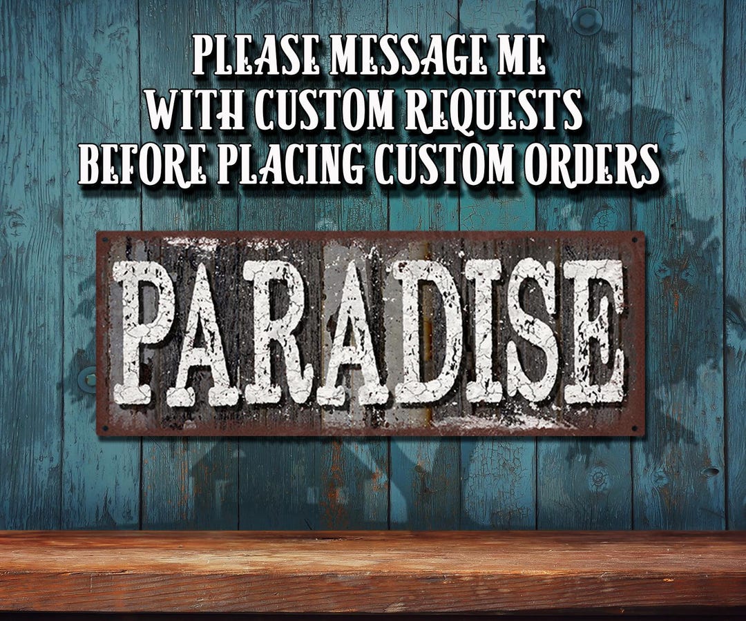 Paradise Metal Sign: - Rustic Looking Aluminum Sign - Customizable ...