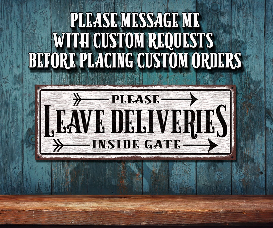 Leave Deliveries Inside Gate Arrow Right Metal Sign: • Rustic Looking ...