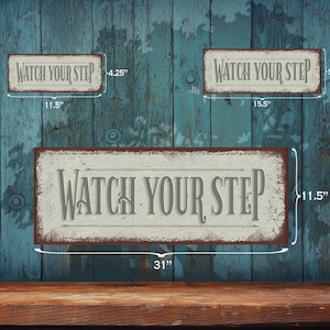 Watch Your Step • Antique White Rustic Looking Aluminum Sign • Color ...