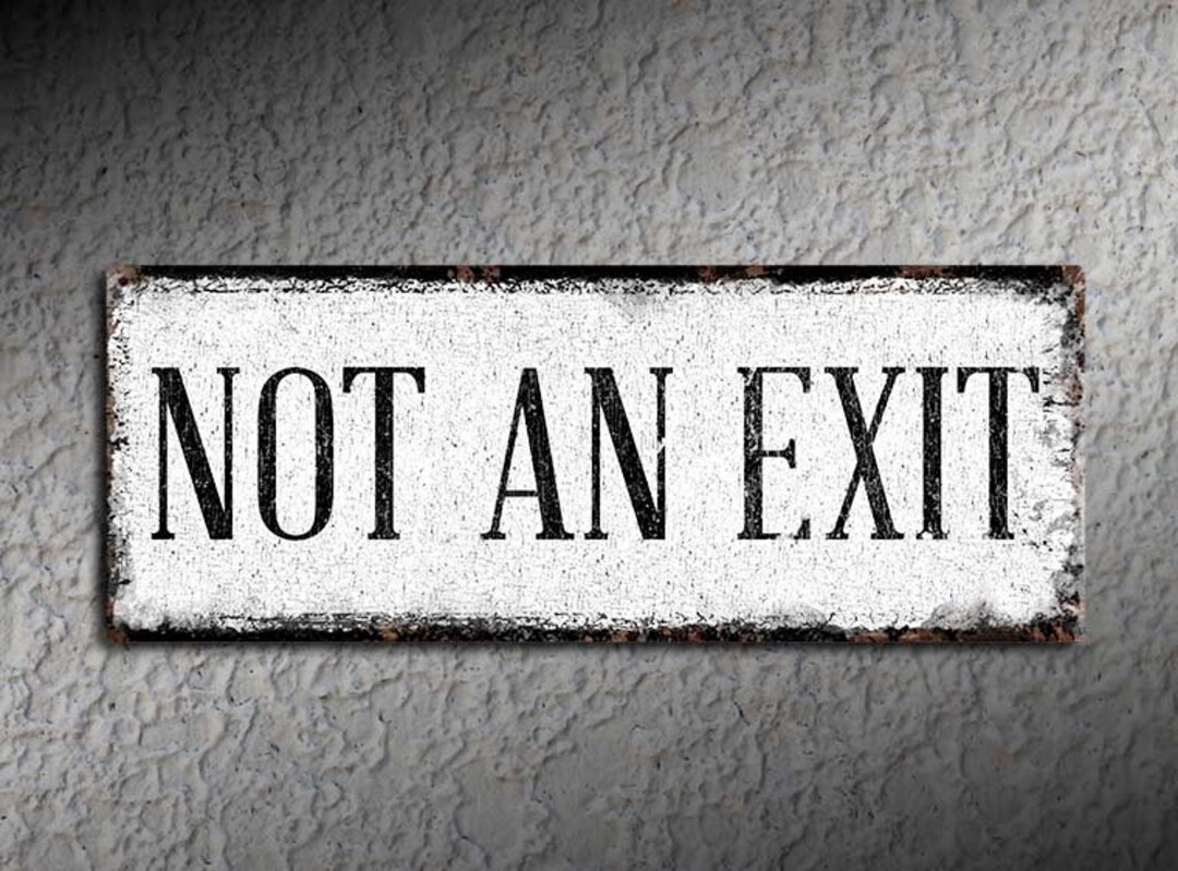 Not an Exit Sign Black & White • Rustic Looking • Customizable • Color ...