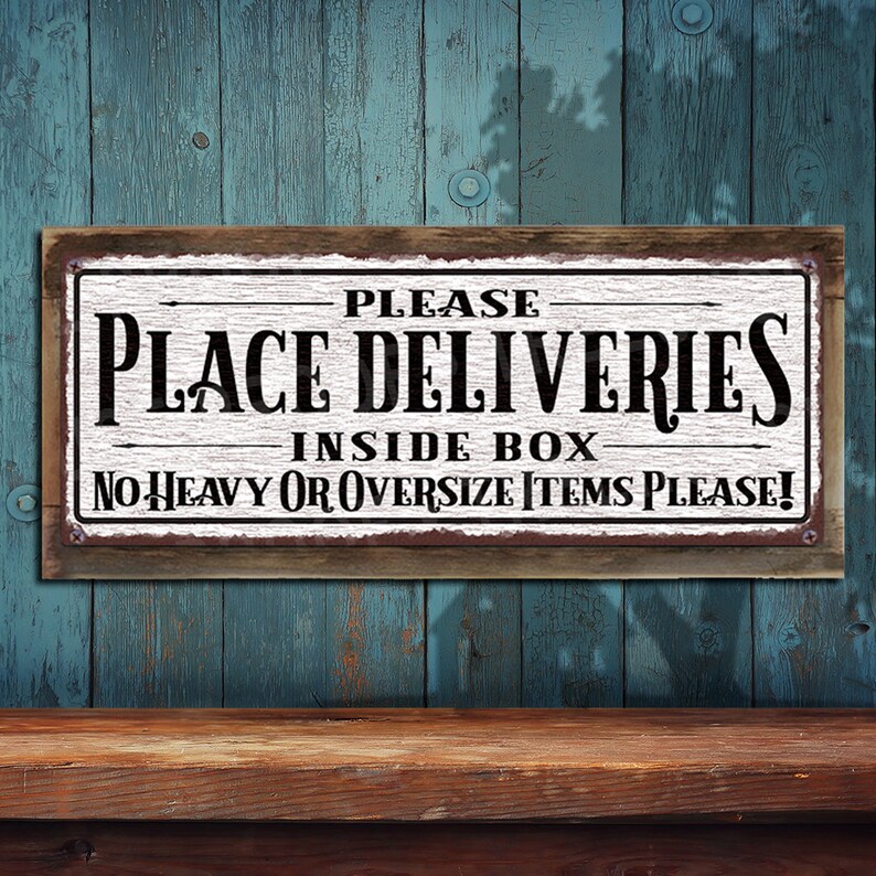 Place Deliveries Inside Box No Heavy or Oversized Items Metal Sign ...