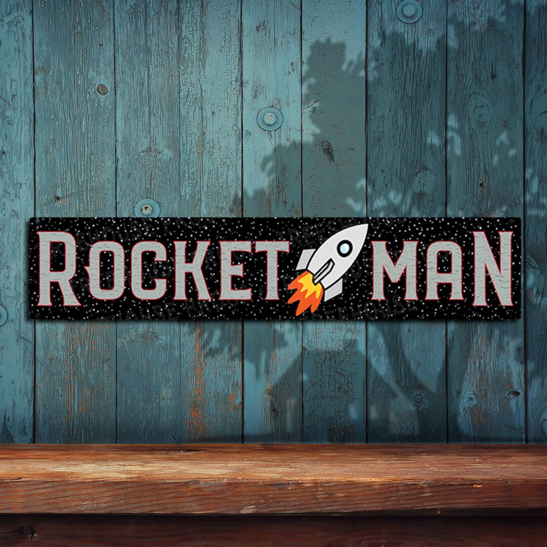 Rocket Man Metal Sign - Rustic Looking Metal Sign • Customizable ...