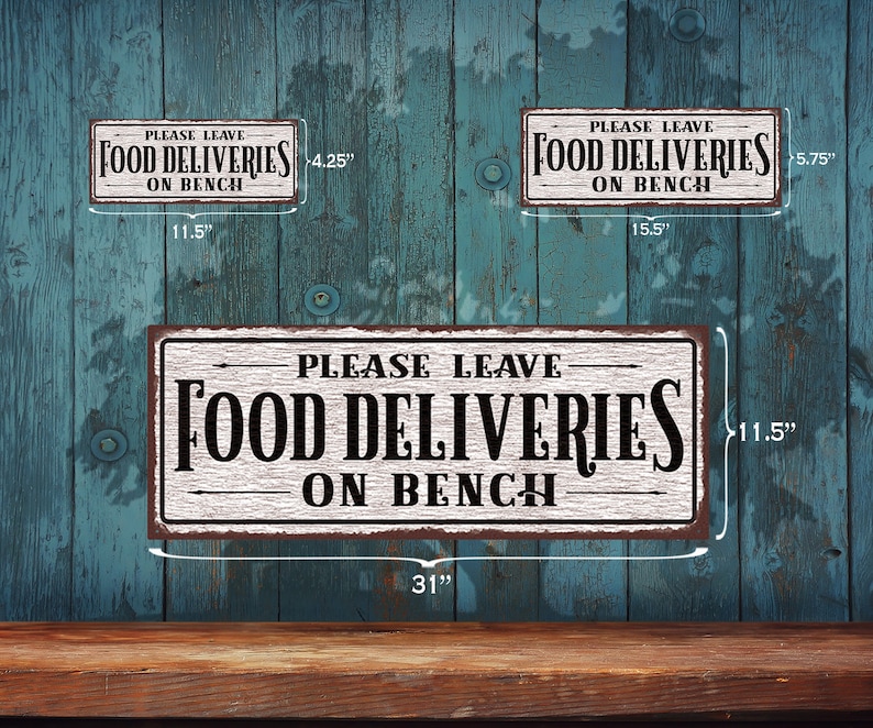 Leave Food Deliveries on Bench Metal Sign: Rustic Looking ...