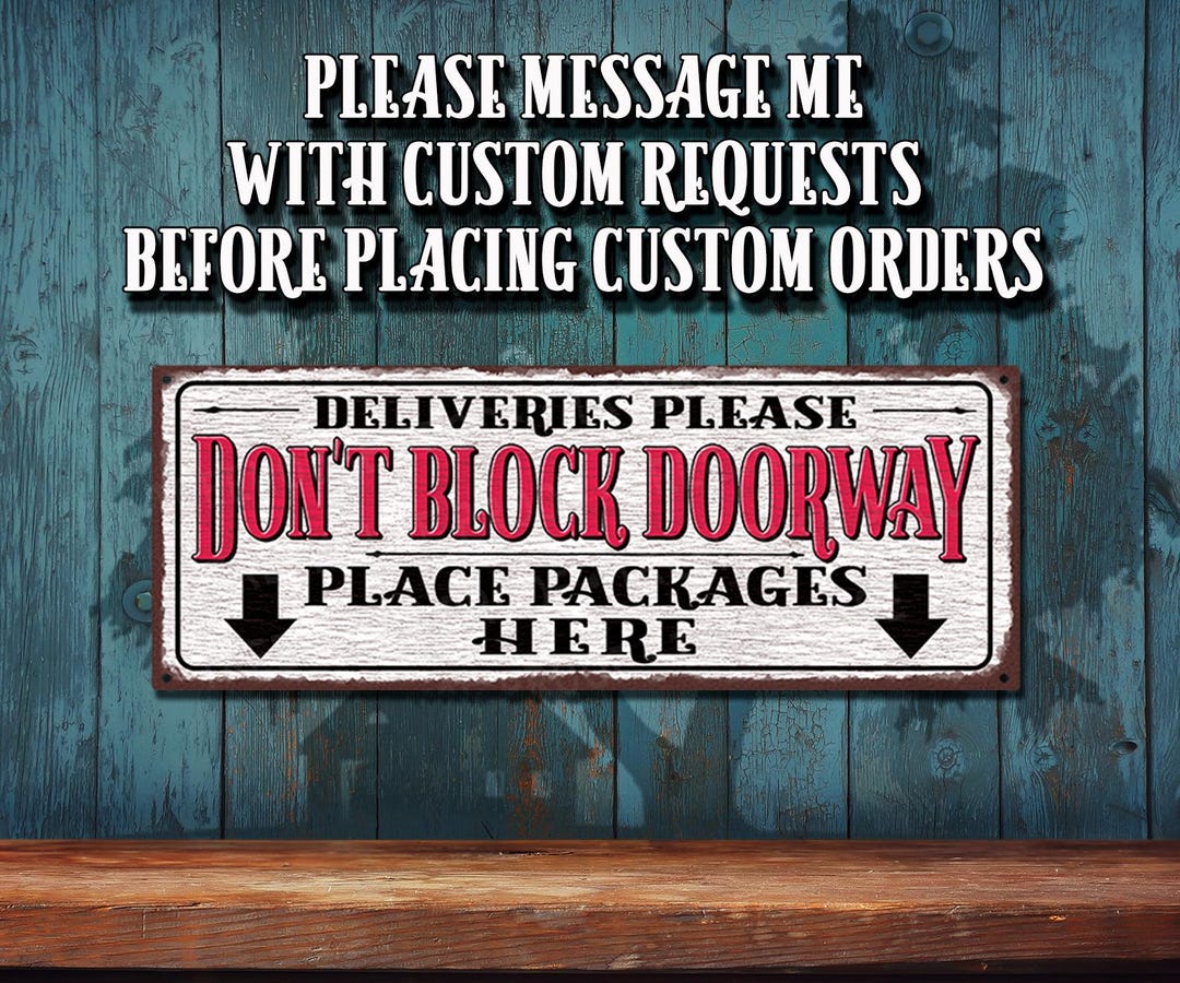 Don't Block Doorway Metal Sign: - Delivery Instructions Rustic Looking ...