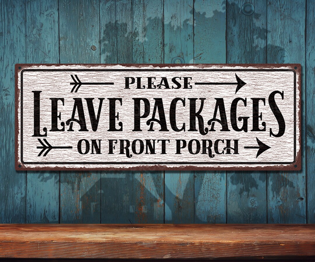 Leave Packages on Front Porch Metal Sign W Right Arrows White Rustic ...