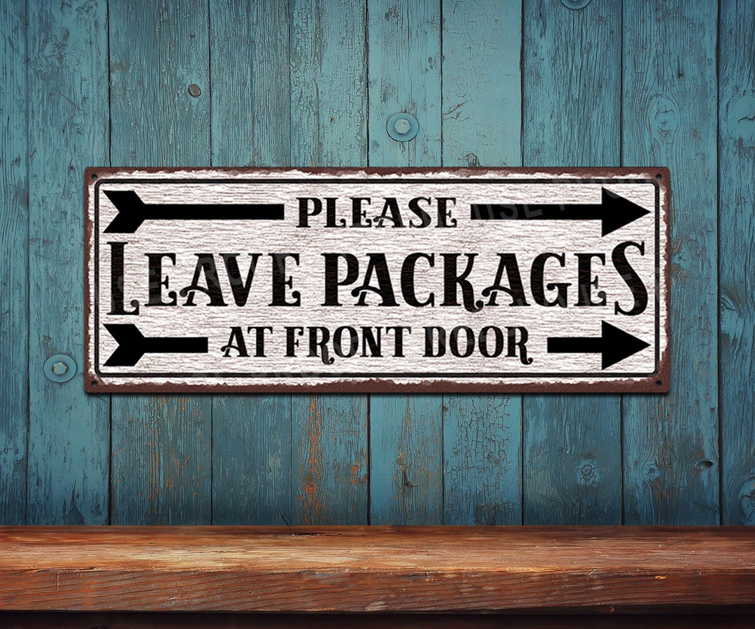 Leave Packages at Front Door Metal Sign: Thick Right Arrows Rustic ...
