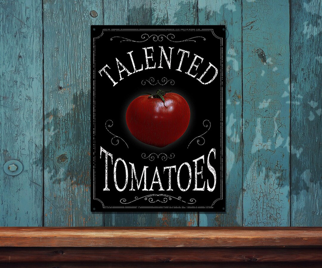 Talented Tomatoes Sign • Rustic Looking Metal Sign • Customizable ...