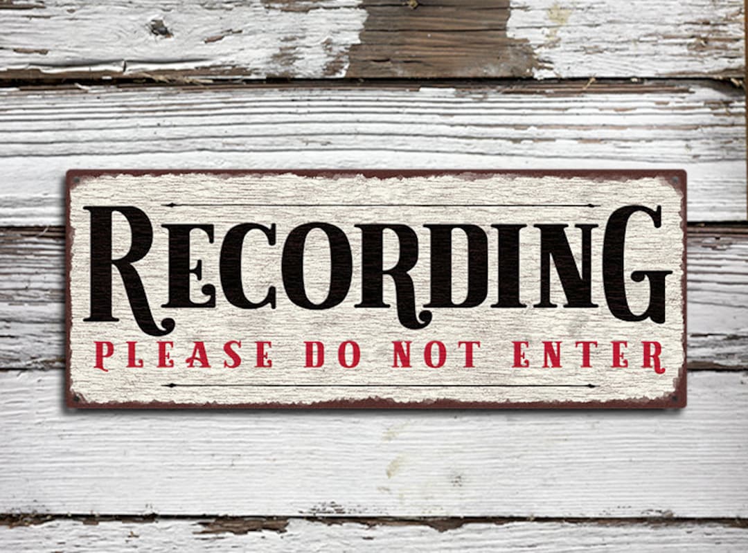 Recording Sign - Do Not Enter Rustic Looking Aluminum Sign ...