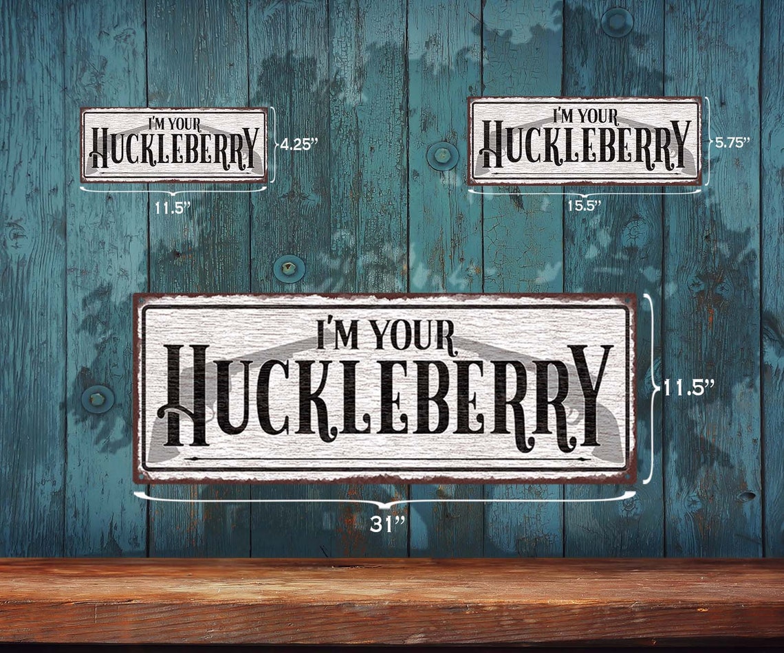 I'm Your Huckleberry Metal Sign White Rustic Looking - Etsy