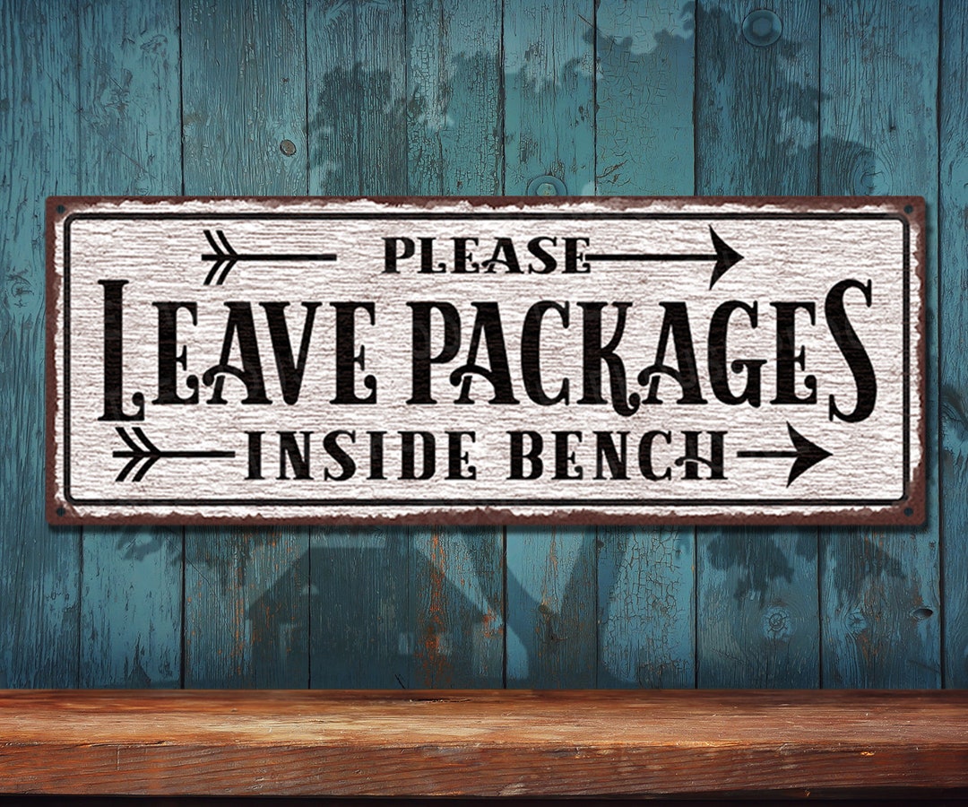 Place Deliveries Inside Bench Metal Sign: Right Arrow Rustic Look ...