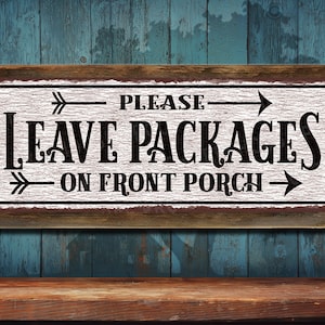 Leave Packages on Front Porch Metal Sign W Right Arrows White Rustic ...