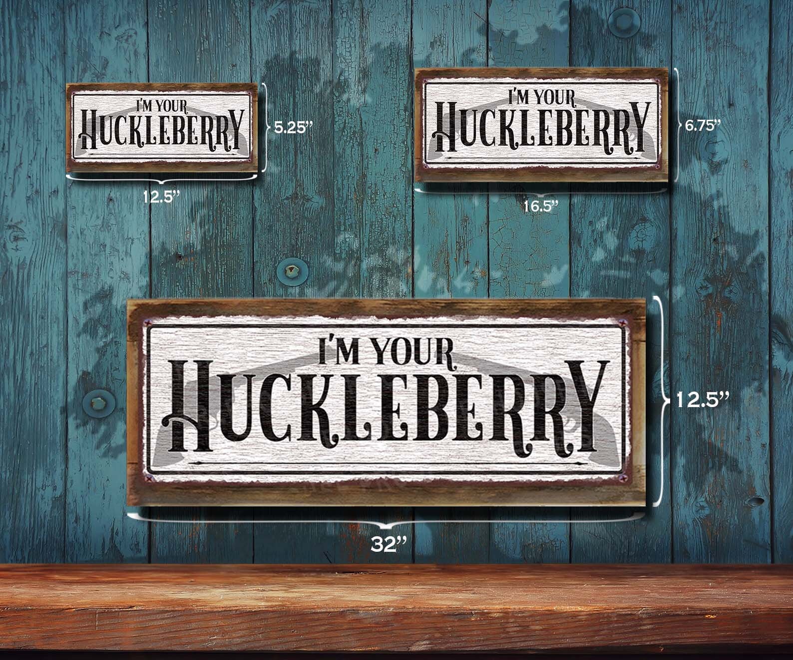I'm Your Huckleberry Metal Sign: White Rustic Looking Aluminum Sign ...