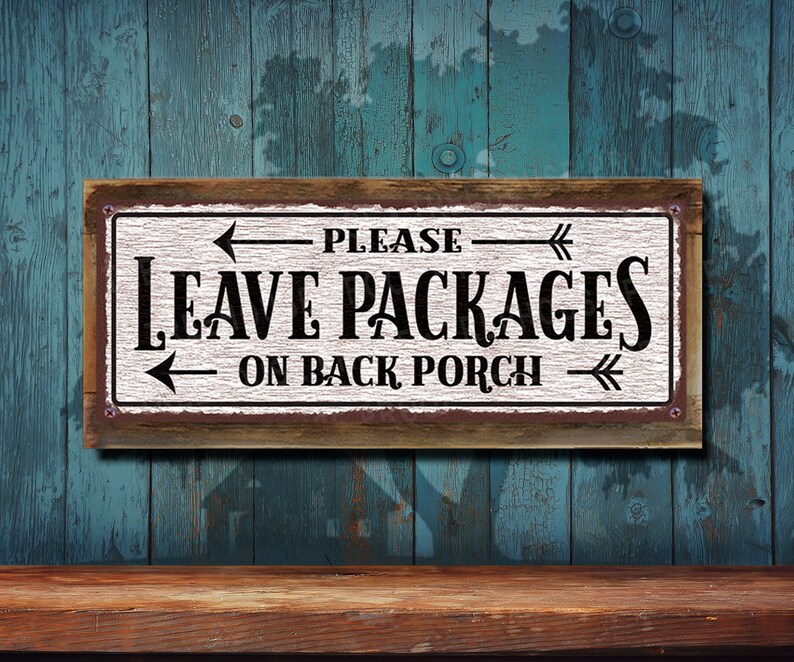 Leave Packages on Back Porch Metal Sign: W Left Arrows White Rustic ...