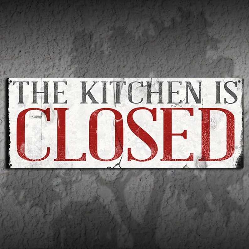 Kitchen is Closed White Rustic Looking Aluminum Sign - Color Imprint on ...
