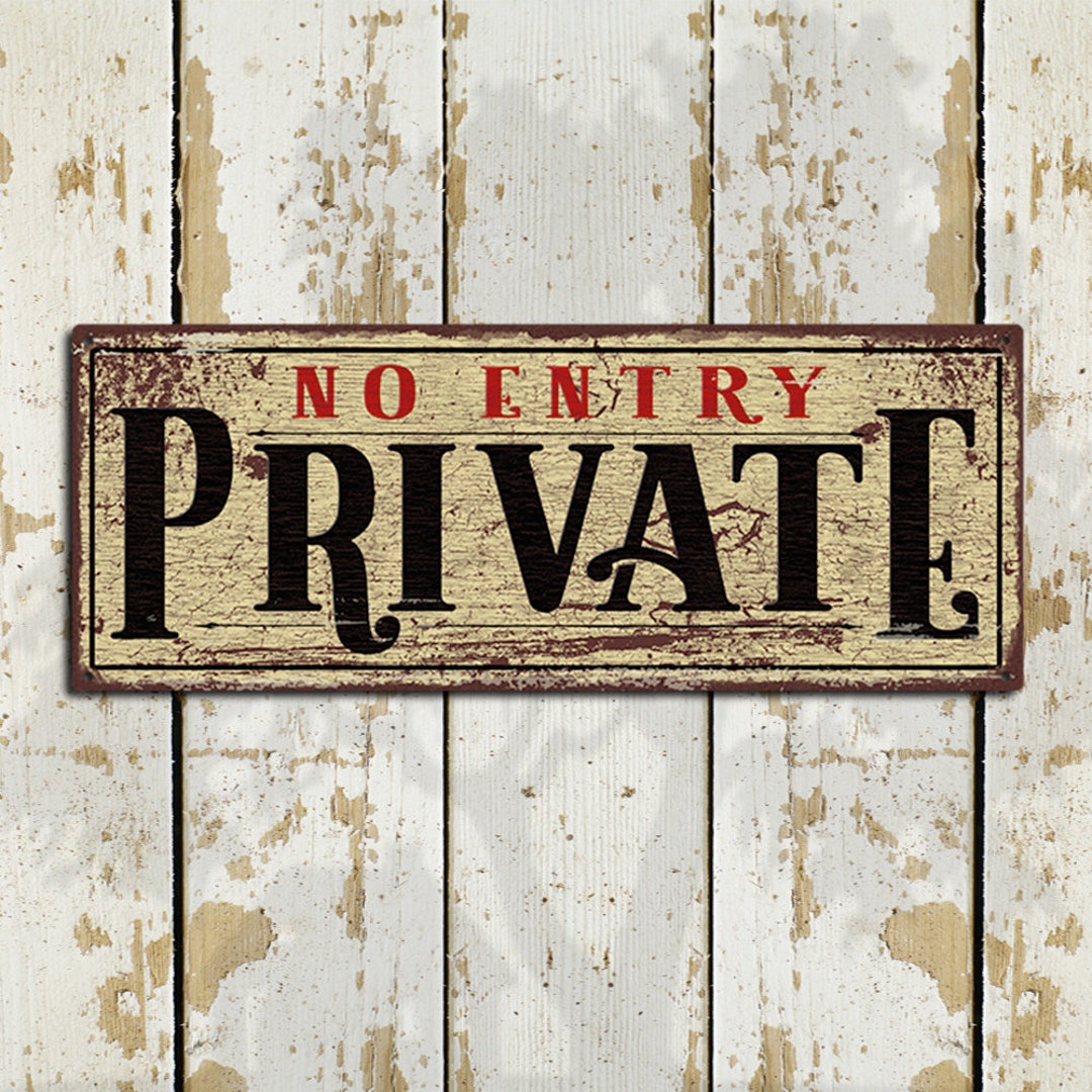 Private No Entry Metal Sign • White Rustic Looking Aluminum Sign ...