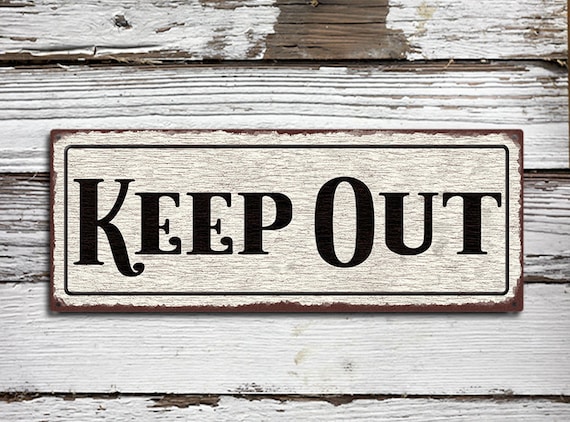 Keep Out Sign Rustic Looking Aluminum Sign Color Imprint - Etsy
