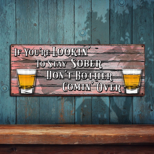 If You Wanna Stay Sober Dont Come Over Sign - Etsy