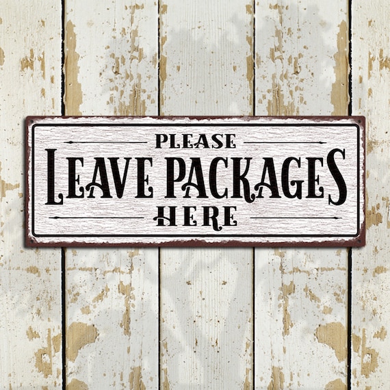 Leave Packages Here Metal Sign Rustic Looking Customizable - Etsy
