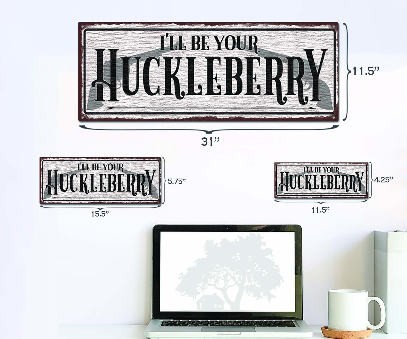 I'll Be Your Huckleberry Metal Sign White Rustic Looking - Etsy