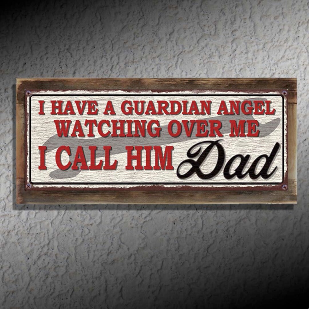 Guardian Angel Dad Sign 6x16 - Rustic Metal Street Sign Made in USA ...