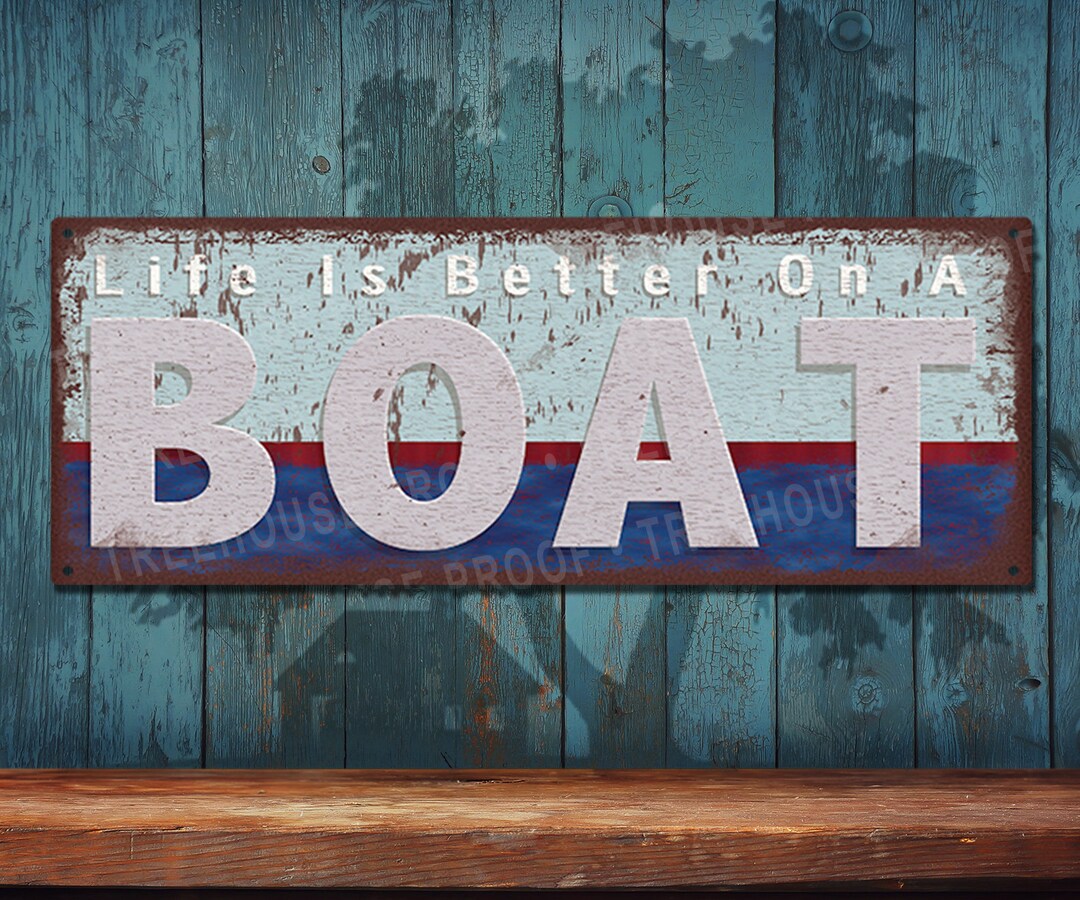 Life is Better on A Boat Metal Sign: Rustic Looking Customizable Color ...