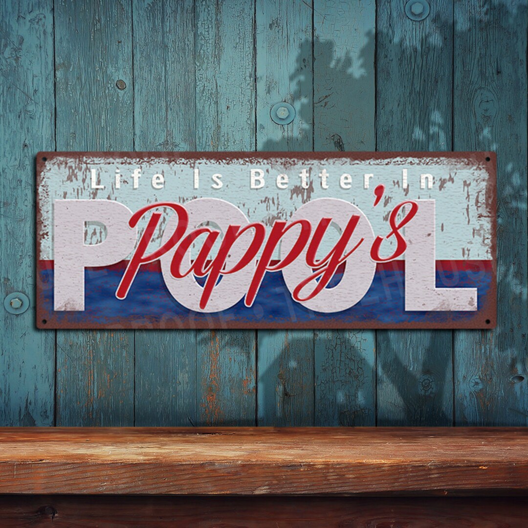 Life is Better in Pappy's Pool - Metal Sign - THC2603-A - Etsy