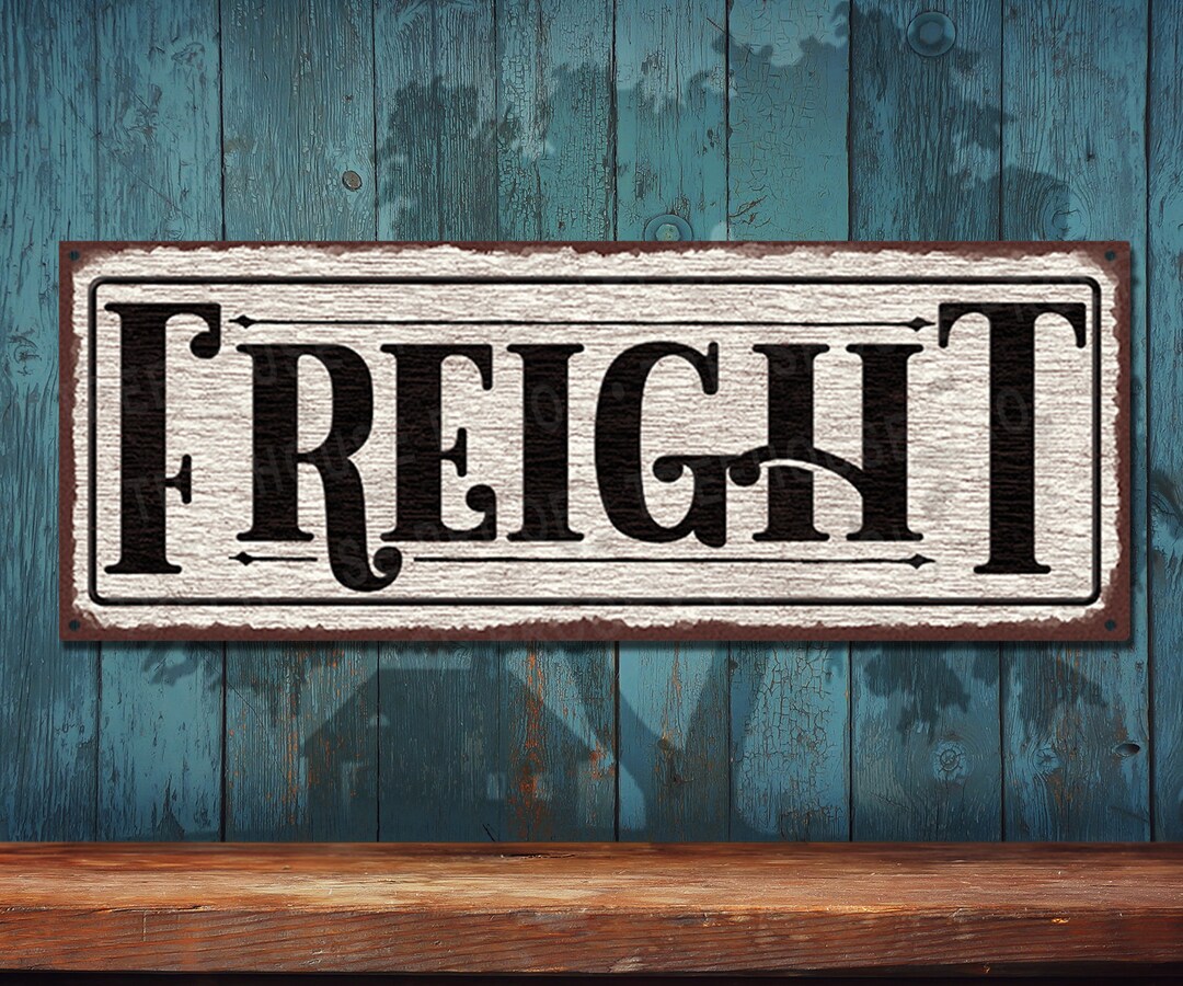 Freight Sign • Distressed White - Rustic Looking Aluminum Sign - Color ...