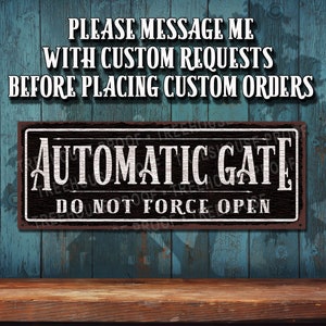 Automatic Gate Do Not Force Open Metal Sign - Black & White Rustic Look ...