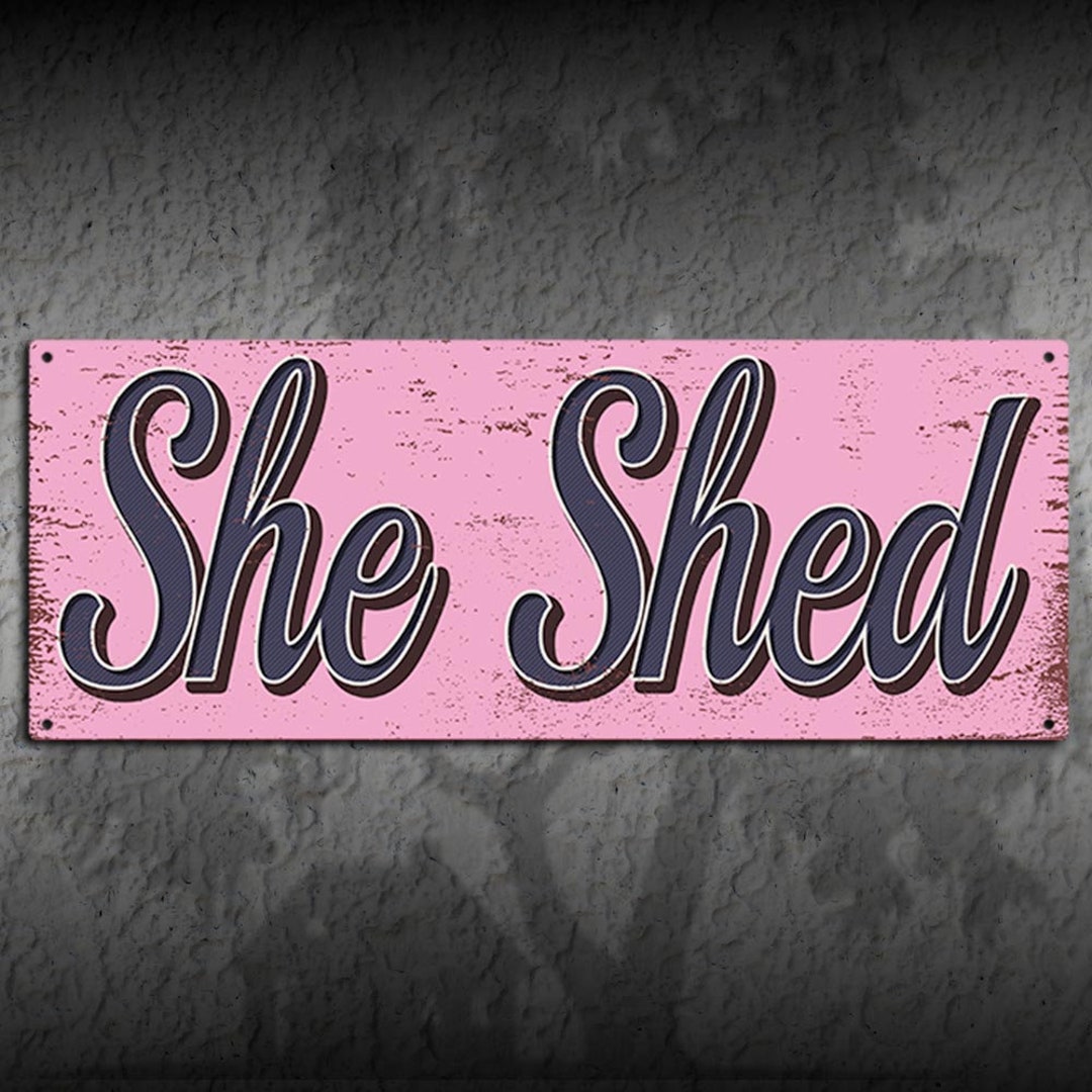 She Shed • Distressed Pink Sign • Rustic Looking Aluminum Sign - Color ...