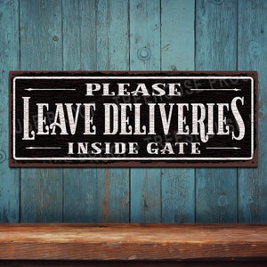 Please Leave Packages Inside Gate Delivery Instructions Metal Sign ...