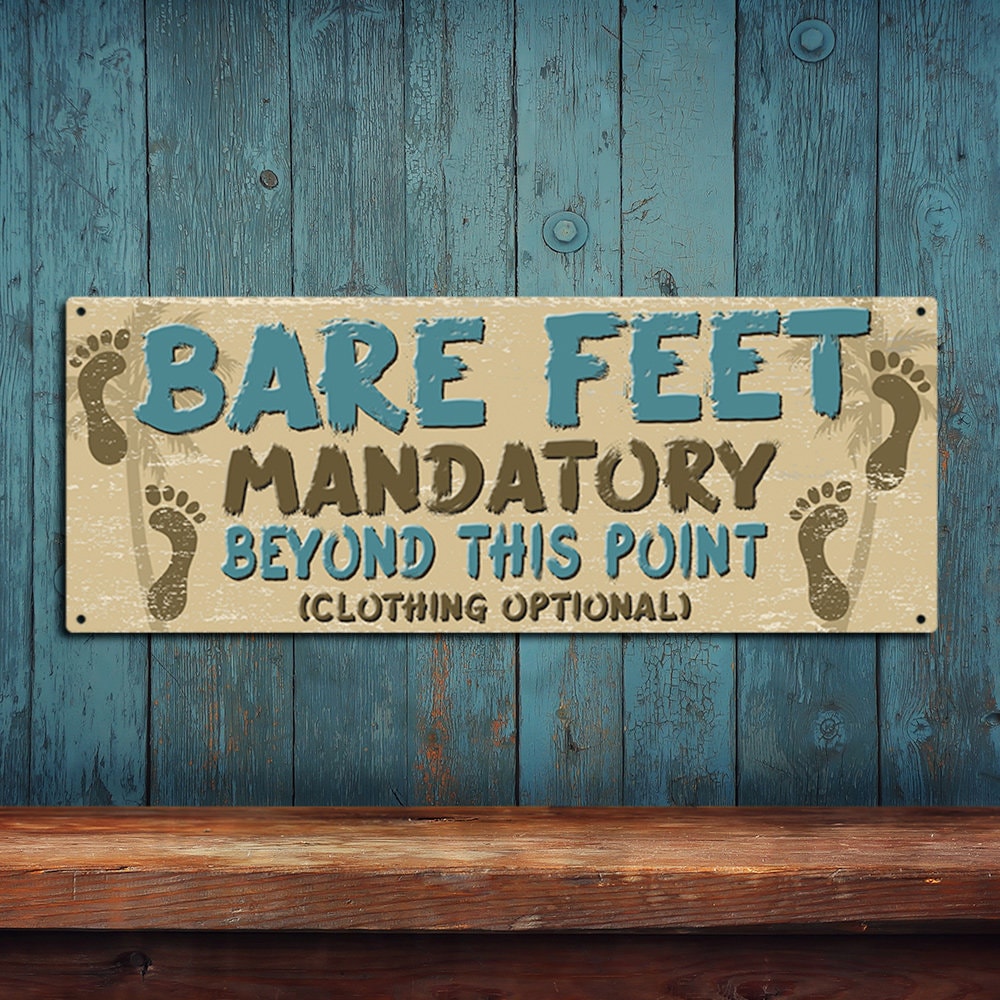Bare Feet Mandatory Metal Sign Rustic Looking Tan - Full Color Imprint ...