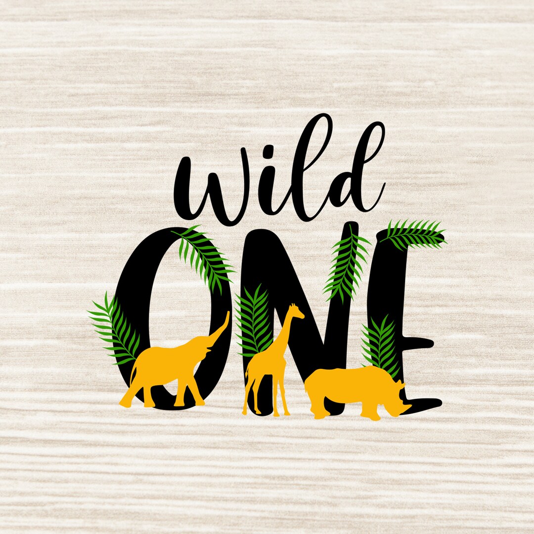 Wild One SVG 1st Birthday SVG Safari Wild One SVG First Birthday Svg ...