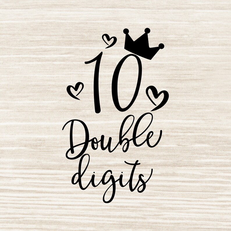 Double Digits SVG 10th Birthday Cut File 10 Years Old - Etsy