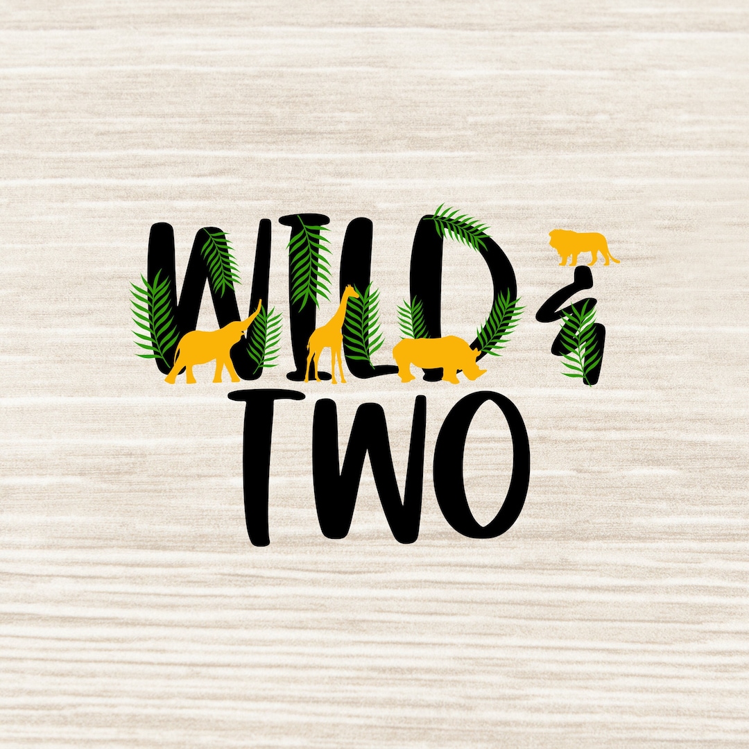 Two Wild SVG Wild and Two Svg 2 Birthday SVG Safari Two Wild Animal SVG ...