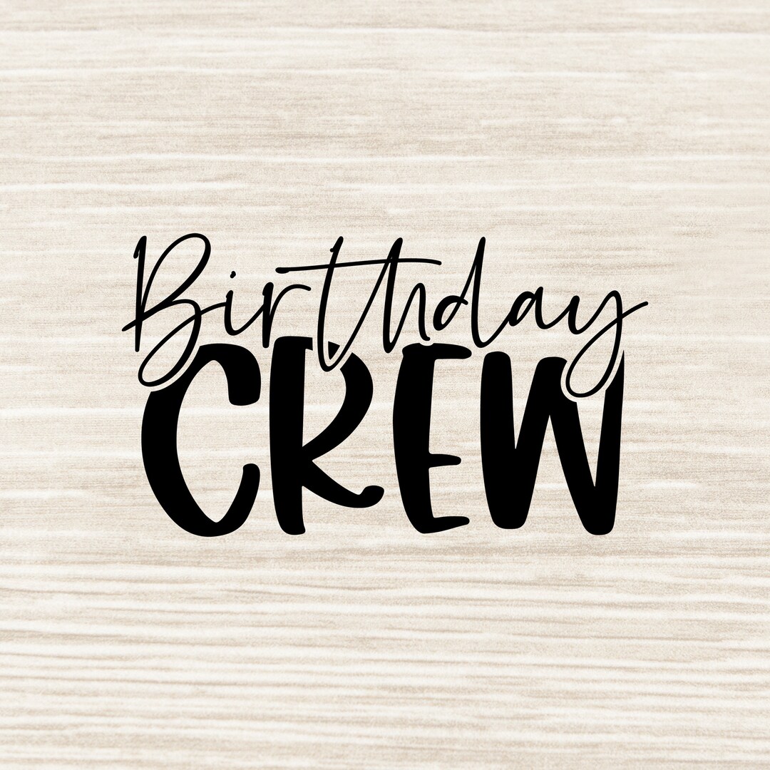 Birthday Crew Svg, Birthday Crew Shirts, Birthday Crew Png, Happy ...