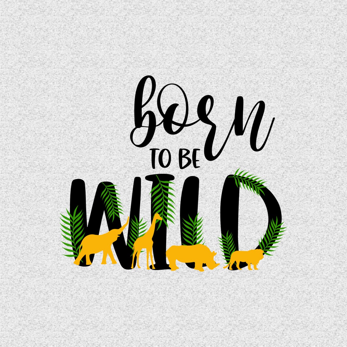 Born to Be Wild Svg Birthday Svg Wild Animals Svg Birthday - Etsy