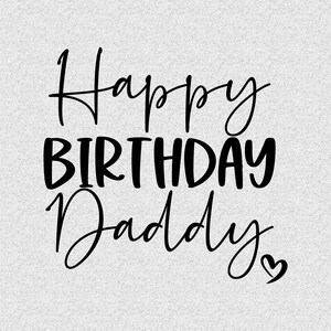 Happy Birthday Daddy Svg Birthday Daddy SVG Birthday Papa SVG Png Dxf ...