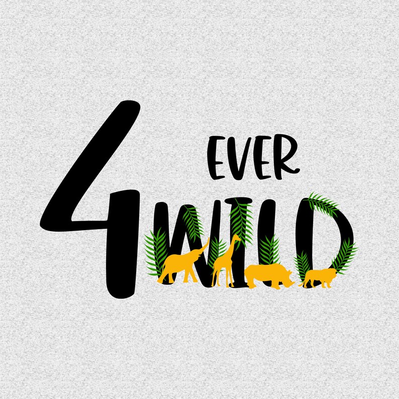 Four Ever Wild SVG Four Birthday SVG Safari Wild Four SVG - Etsy