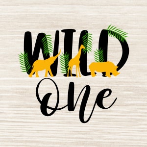 Wild One SVG 1st Birthday SVG Safari Wild One SVG First Birthday Svg ...