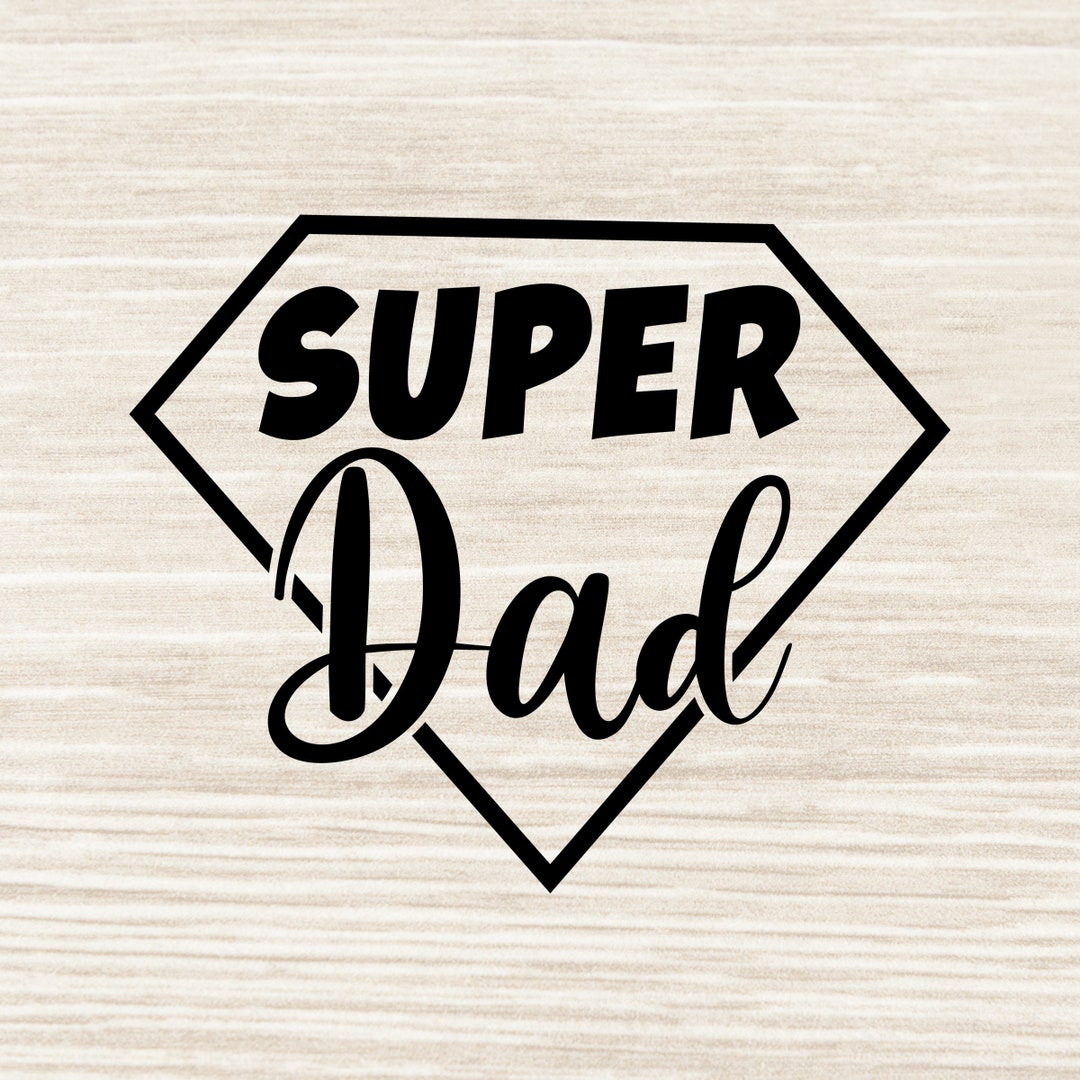 Super Dad SVG / Super Dad Png / Cut Files / Cricut / Clipart / Shirt ...