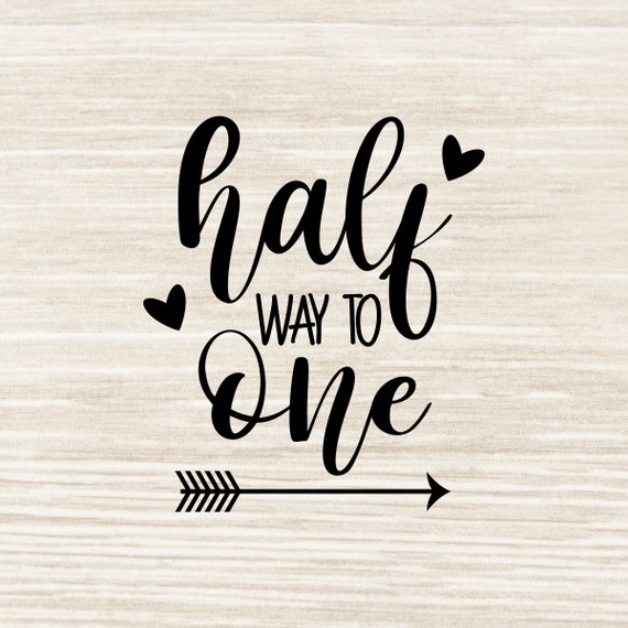 Half Way To One Svg Half SVG Half Birthday Svg It's My | Etsy