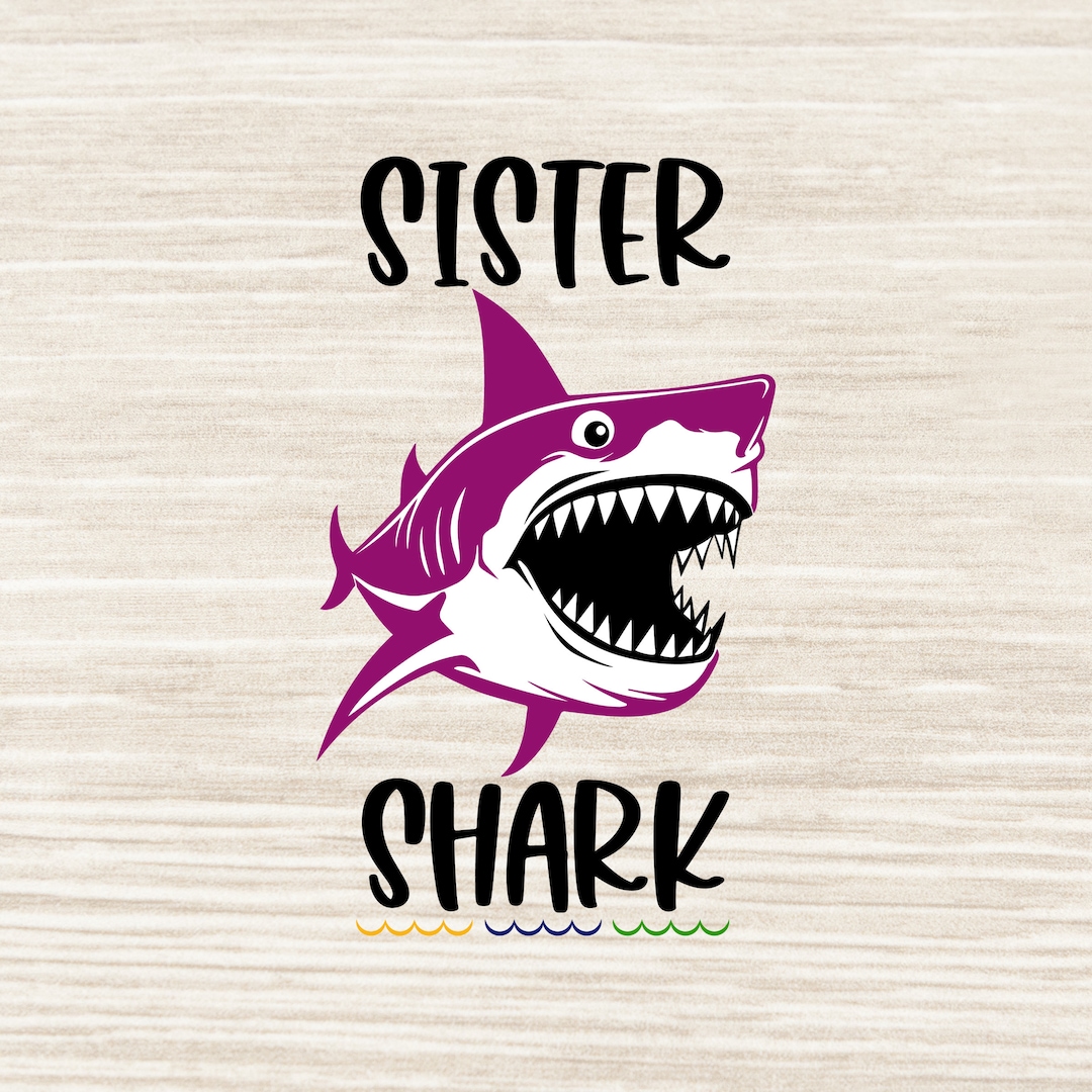Hermana SVG cumpleaños Svg tiburón svg png Archivos de corte para ...