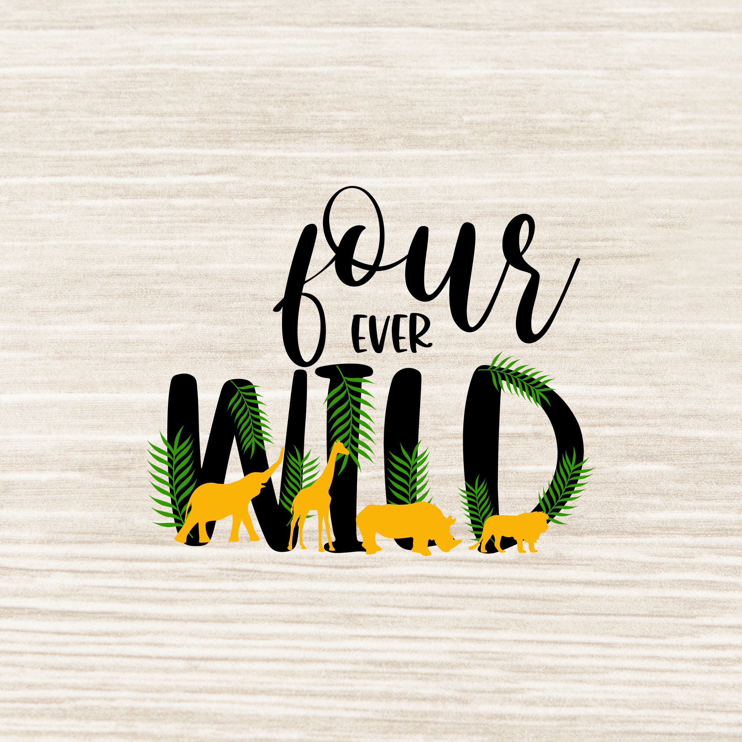 Four Ever Wild SVG Four Birthday SVG Safari Wild Four SVG - Etsy Israel