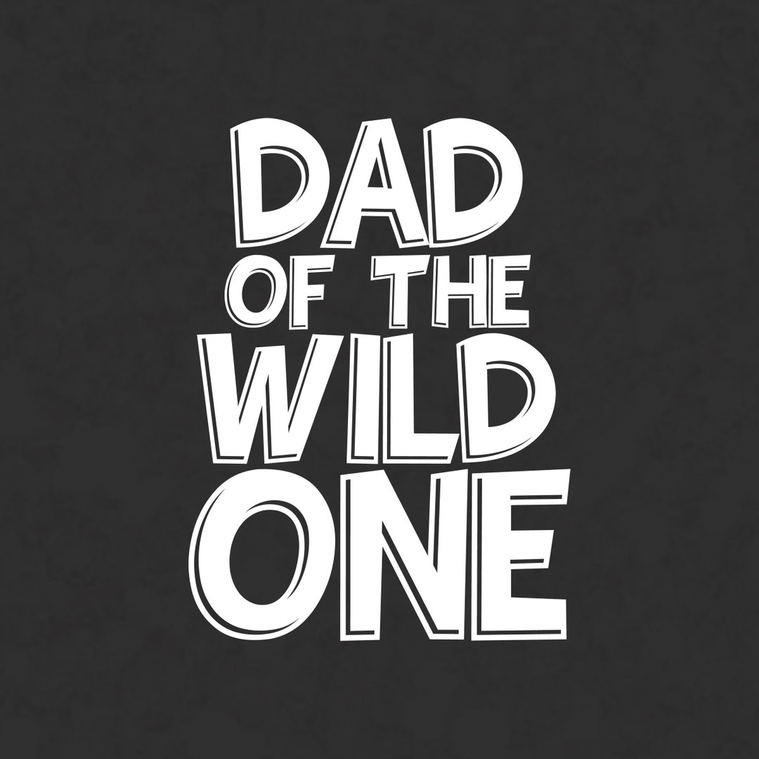 Dad of the Wild One Svg Wild One Svg Png Birthday Svg Files for Cricut ...