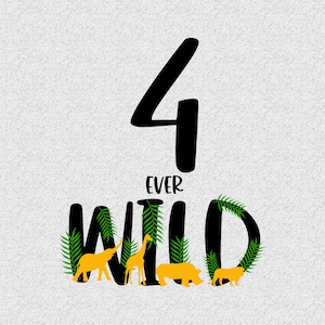 Four Ever Wild SVG Four Birthday SVG Cricut Wild Four SVG Fourth ...
