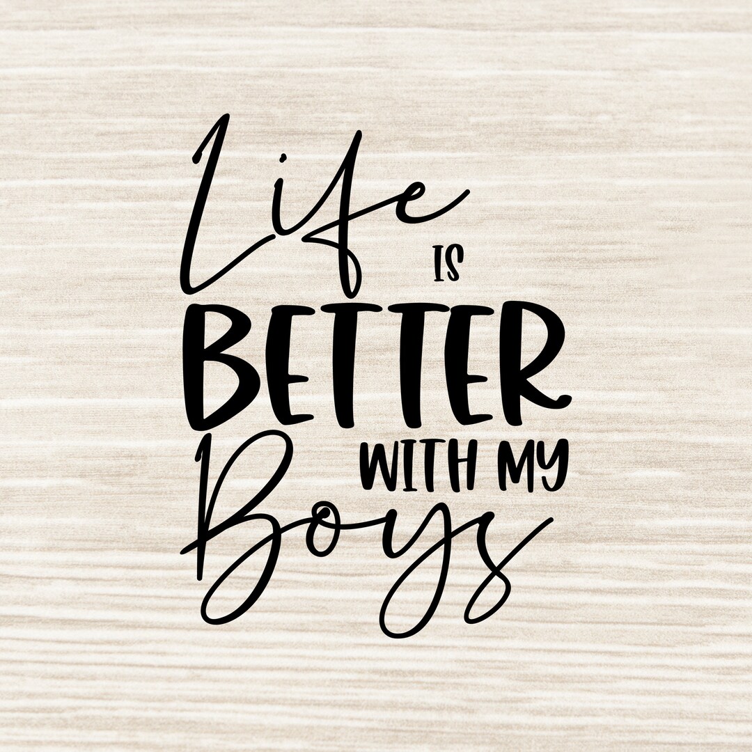 Life is Better With My Boys Svg Boy Mom SVG Boy Mama SVG Mom Life Svg ...